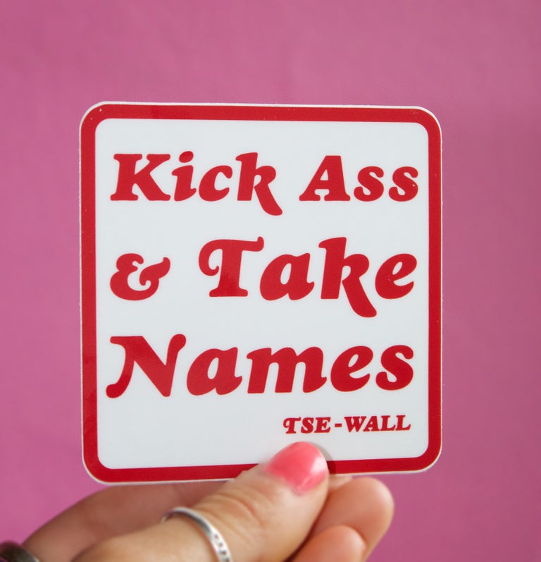 Original Kick Ass / Take Names Sticker – tse-wall